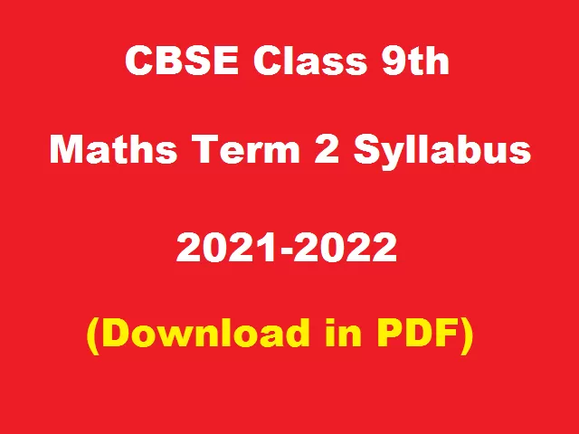 CBSE Class 9th Maths Syllabus for Term 2 of Academic Session 2021-2022 ...