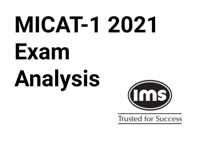 MICAT-1 2021 Exam Analysis by IMS| Sectional Analysis & Expected Cutoff