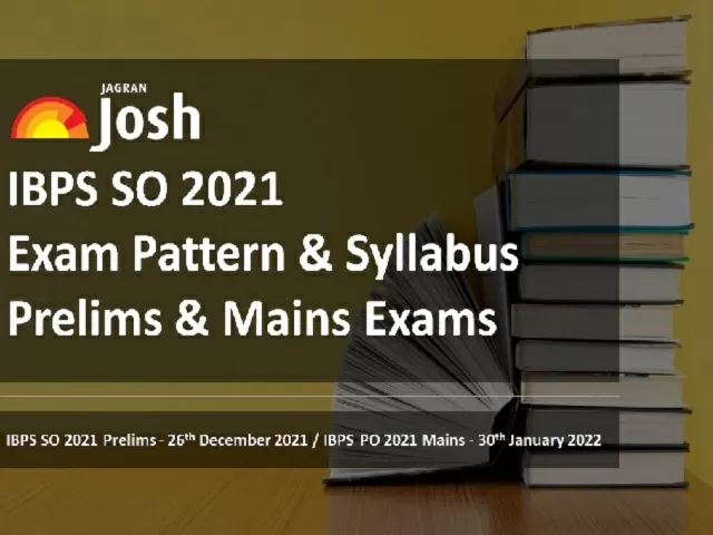 IBPS SO Syllabus 2021: Section-wise Syllabus & Latest Exam Pattern for ...