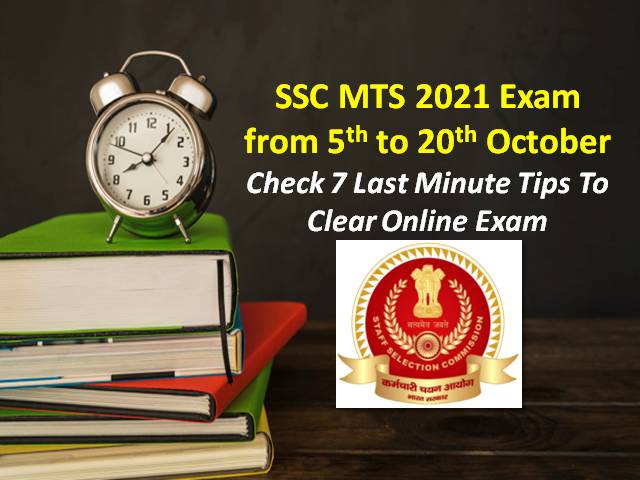 SSC MTS 2021 Exam Begins (5th to 20th Oct): Check 7 Last Minute Tips ...