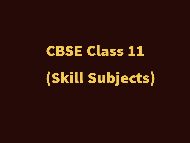 CBSE Syllabus 2021-22 for Skill Subjects of Class 11: Download Subject ...