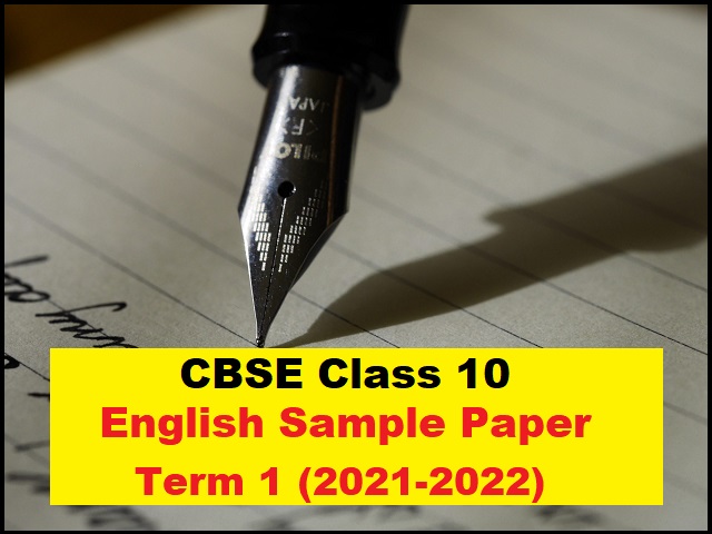 CBSE Class 10 English Term 1 Sample Paper 2021 With Marking Scheme PDF CBSE Class 10 English Term 1 Sample Paper 2021 With Marking Scheme PDF