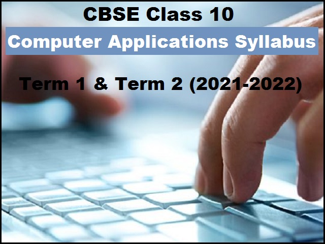 CBSE Class 10 Computer Applications Revised Syllabus 2021 22 Term 1 