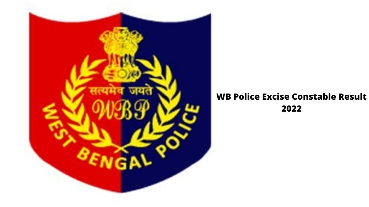 WB Police Excise Constable Result 2022 Announced on wbpolice.gov.in ...