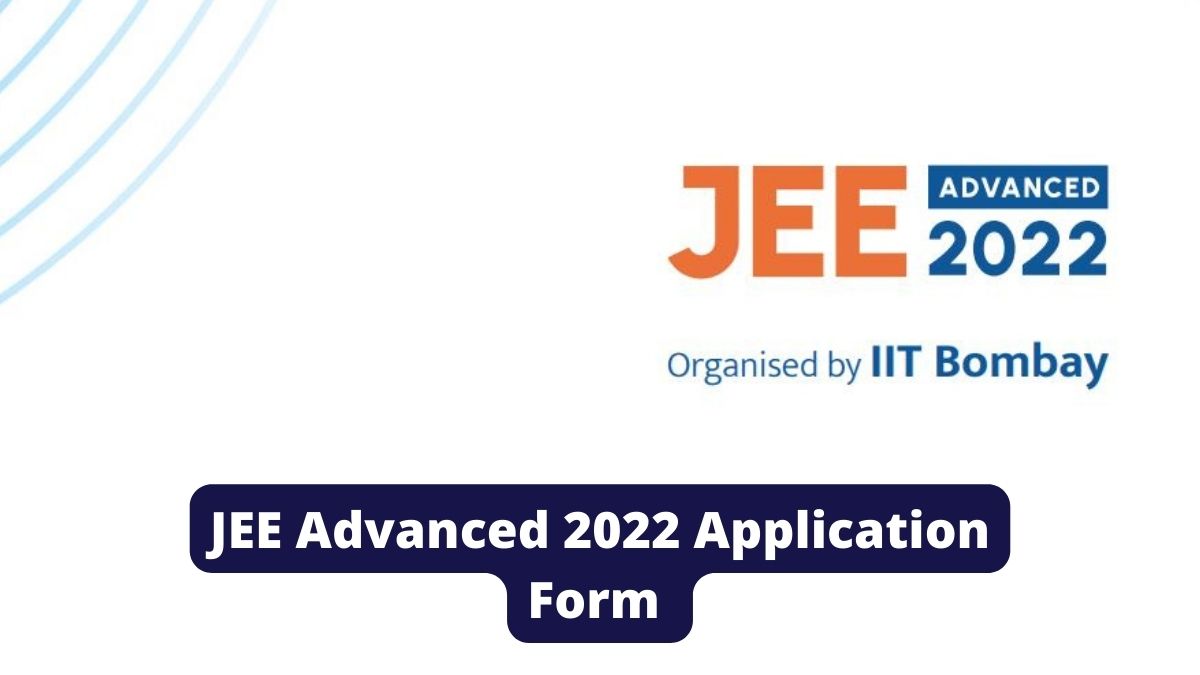 JEE Advanced 2022: Application for IIT JEE Entrance Test to Begin from ... JEE Advanced 2022: Application for IIT JEE Entrance Test to Begin from ...