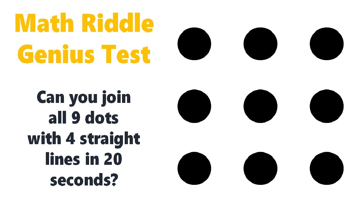 Math Riddle Genius Test Can You Join All 9 Dots With 4 Lines In This