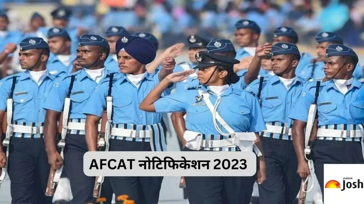 AFCAT 2023 Recruitment : AFCAT परीक्षा के लिए नोटिफिकेशन जारी, 30 ...