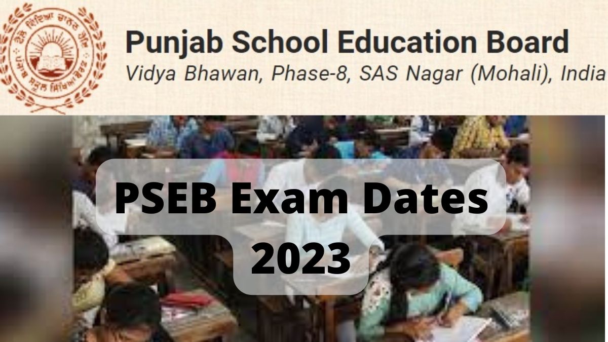 PSEB Exam 2023 Board Releases Dates For Class 10 12m 5 And 8 Exams PSEB Exam 2023 Board Releases Dates For Class 10 12m 5 And 8 Exams