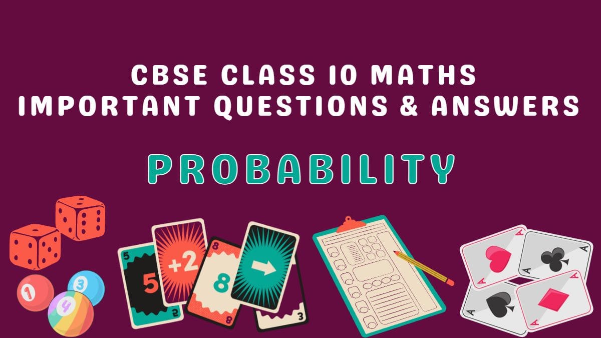 CBSE Class 10 Maths Chapter 15 Important Questions And Answers Probability
