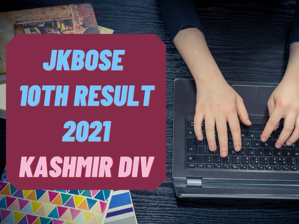 JKBOSE Class 10 Result 2021 Declared For Kashmir Division At Jkbose nic