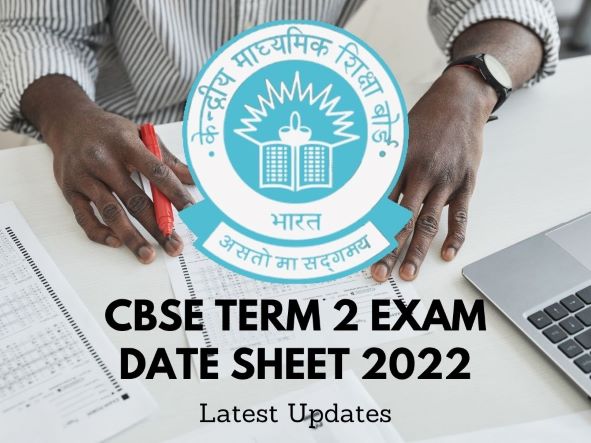 CBSE Term 2 Date Sheet 2022: Exams Begin from 24th April, Time Table ...