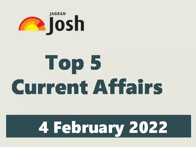 Top 5 Current Affairs: 3 February 2022