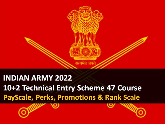 Indian Army 10+2 Technical Entry Scheme 47 Course 2022 Job Profile ...