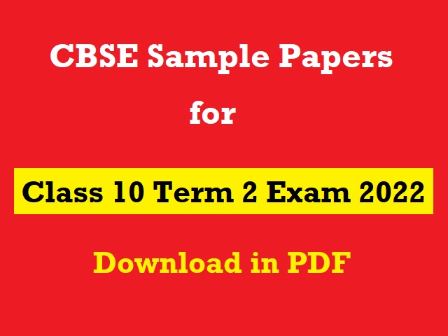 CBSE Class 10 Term 2 Sample Papers 2022 With Marking Scheme Paper 