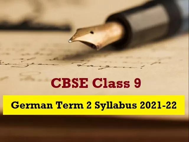 CBSE Class 9th German Syllabus for Term 2 Exam 2022: Know Course ...
