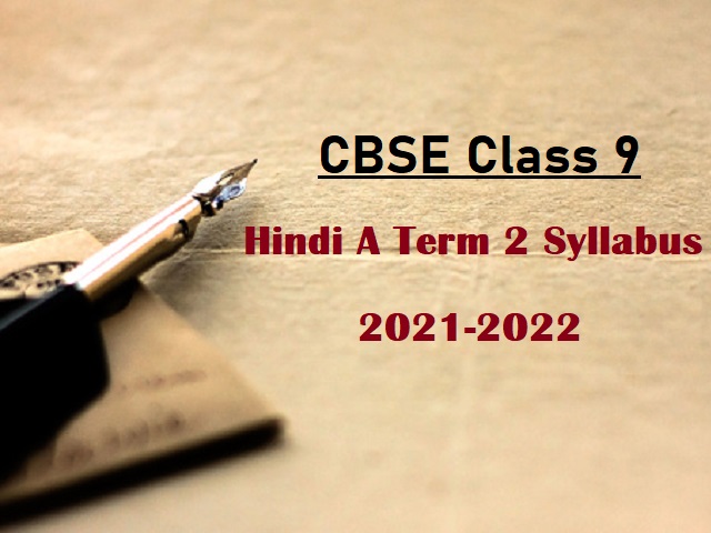 Cbse Class 9 Hindi A Term 2 Syllabus 2021 22 Download Revised Syllabus