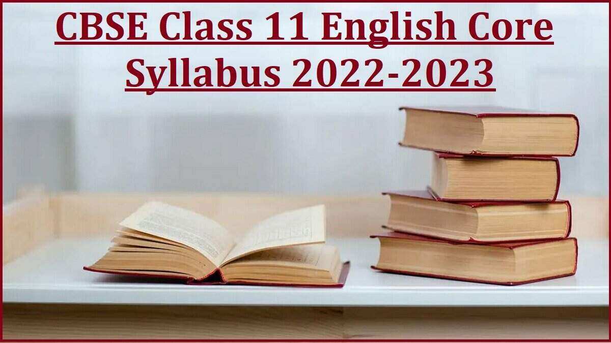 CBSE Class 11 English Core Syllabus 2022 2023 PDF Check Course