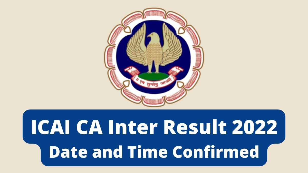ICAI CA Inter Result 2022 Date and Time Confirmed: CA Inter May Result ... ICAI CA Inter Result 2022 Date and Time Confirmed: CA Inter May Result ...