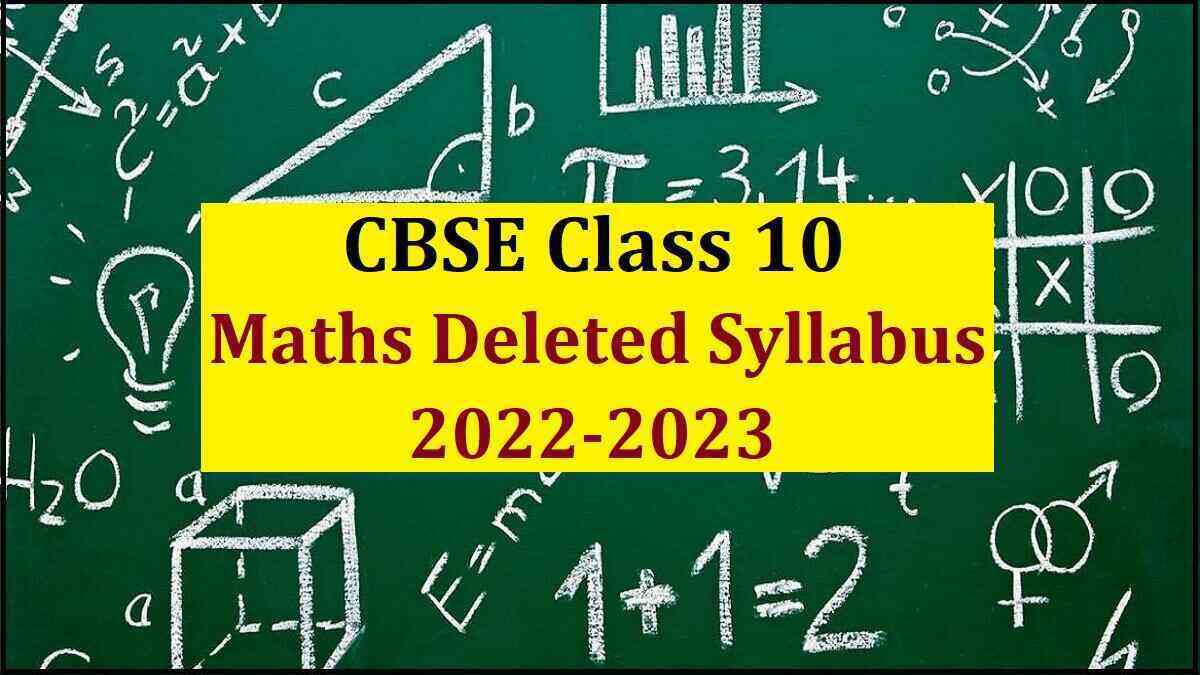 CBSE Class 10 Maths Deleted Syllabus For Board Exam 2023 Check Chapter CBSE Class 10 Maths Deleted Syllabus For Board Exam 2023 Check Chapter