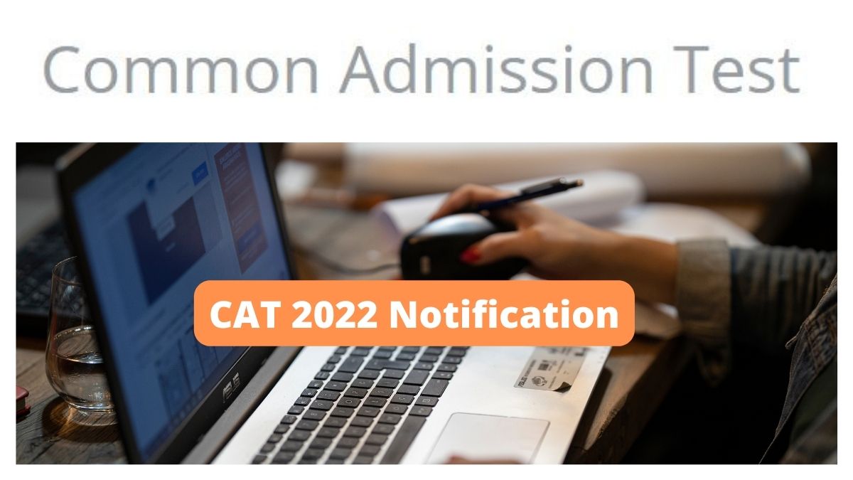 CAT 2022 Notification Expected To Release Tomorrow on 31 July, Exam To ...