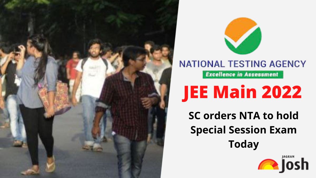JEE Main 2022: Additional Session to be held Today as per Supreme Court ...