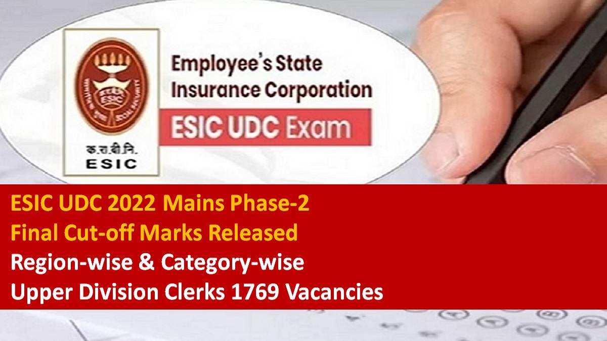 ESIC UDC Mains 2022 Final Cut off Marks Region wise and Category wise