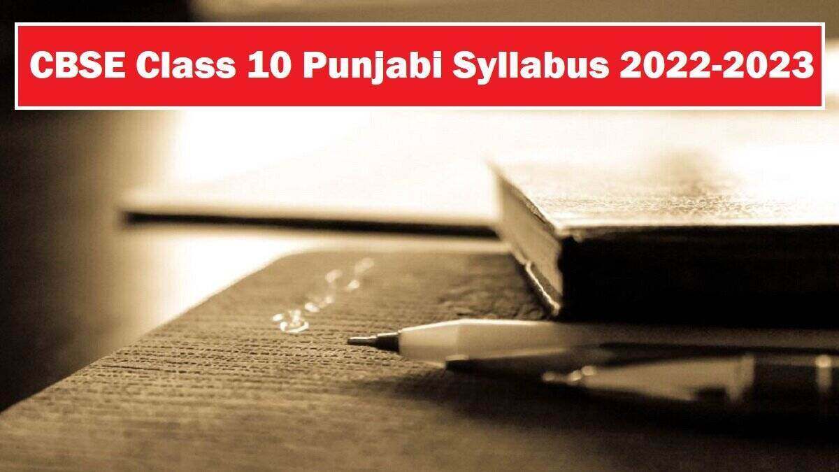 CBSE Class 10 Punjabi Syllabus 2022 2023 PDF Check Revised CBSE Class 10 Punjabi Syllabus 2022 2023 PDF Check Revised