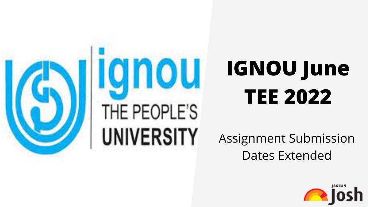 IGNOU June TEE 2022 assignment submission dates extended to June 15 ... IGNOU June TEE 2022 assignment submission dates extended to June 15 ...