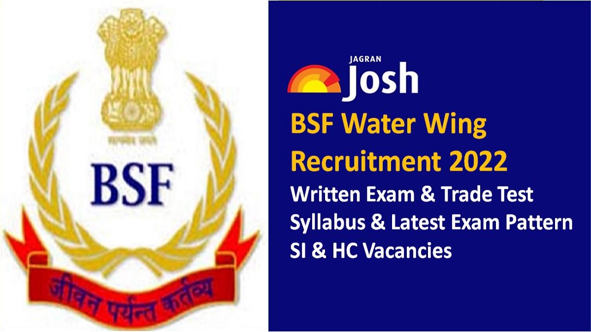 BSF Water Wing Recruitment 2022: Check Syllabus & Latest Exam Pattern