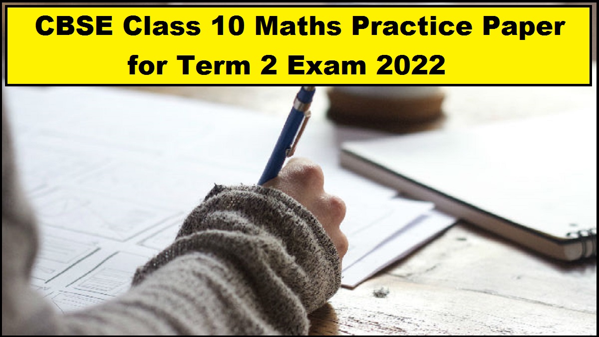 CBSE Class 10 Maths Standard Practice Paper For Term 2 Exam 2022 with 