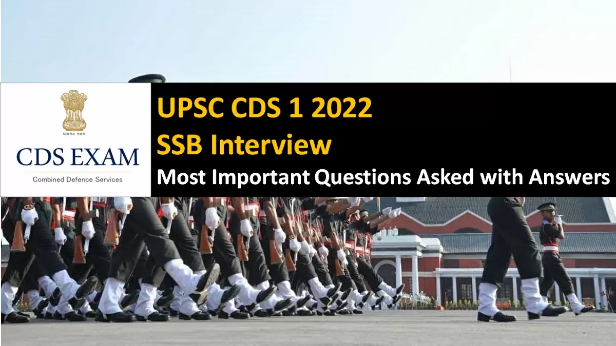 UPSC CDS 1 2022 SSB Interview Most Important Questions Asked UPSC CDS 1 2022 SSB Interview Most Important Questions Asked