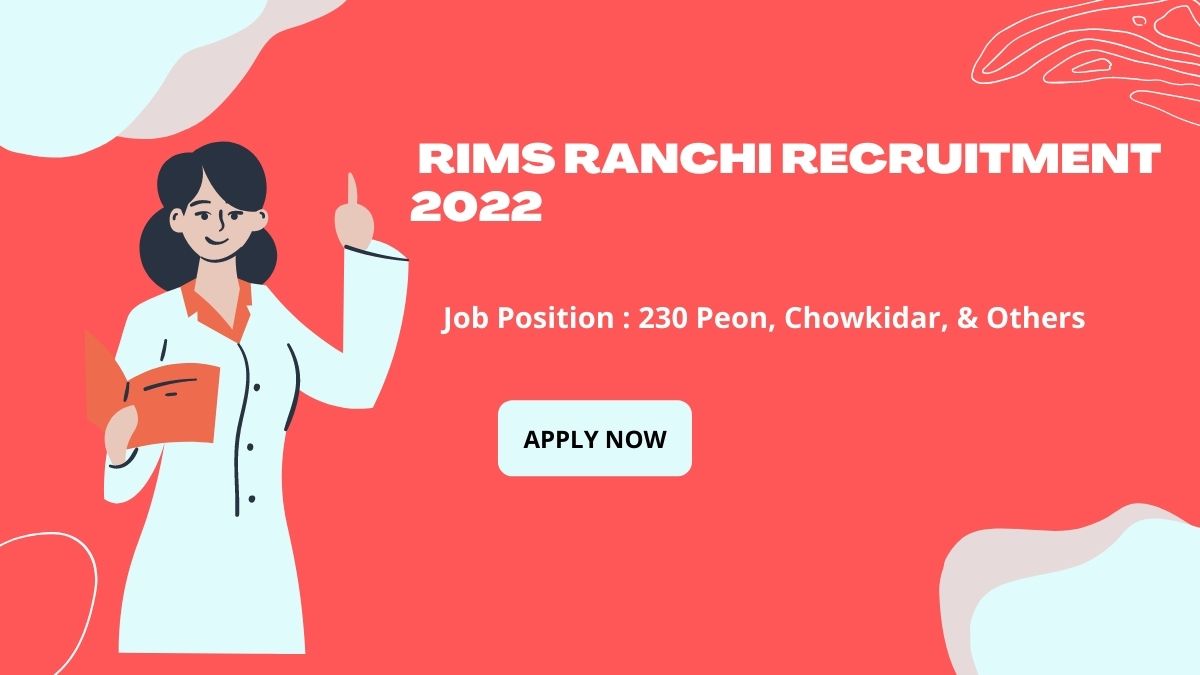 RIMS Ranchi Recruitment 2022: 230 Vacancies Notified for Peon ...