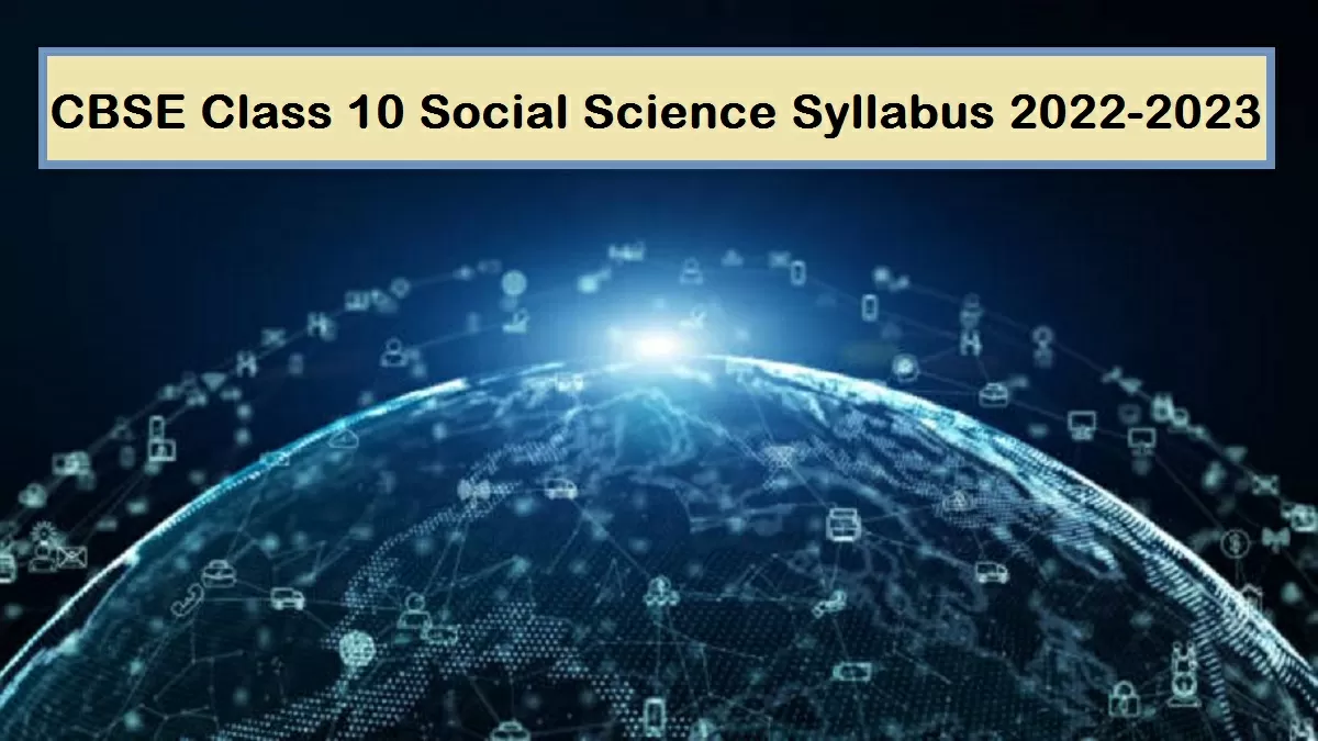 CBSE Class 10 Social Science Syllabus 2023 PDF with Important Resources ...