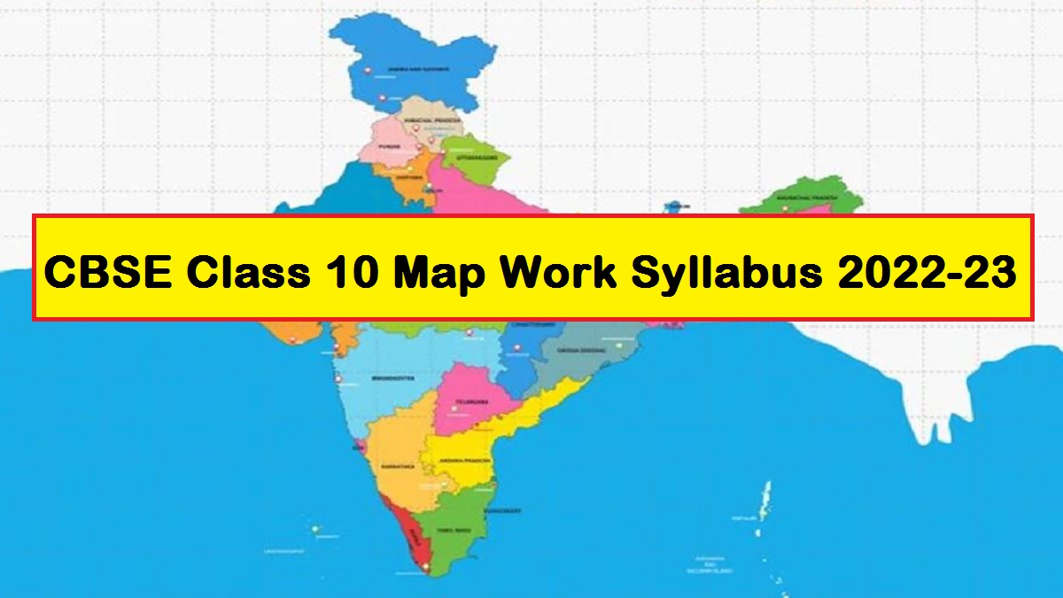 CBSE Class 10 Social Science Map Work Syllabus 2022 23 Check List Of 