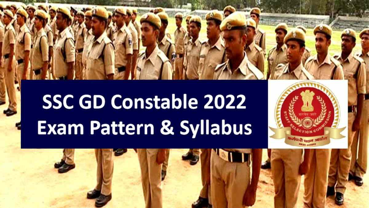SSC GD Constable Exam Pattern Syllabus 2022 CBT PET PST DME Details SSC GD Constable Exam Pattern Syllabus 2022 CBT PET PST DME Details