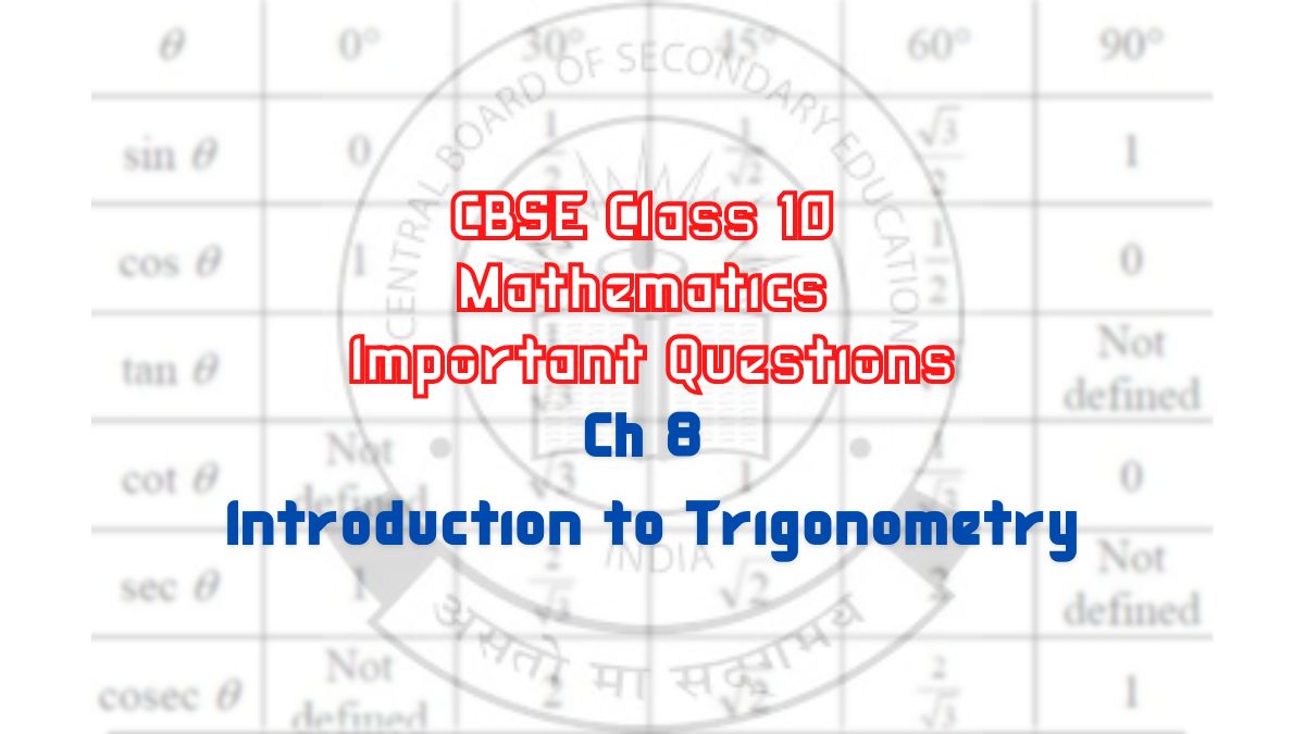 CBSE Class 10 Maths Chapter 8 Important Questions With Answers