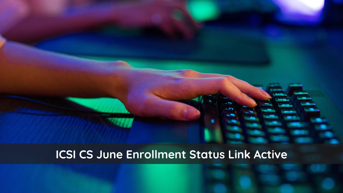 ICSI CS June 2023 Exam Enrollment Status Link Activated, Check Here ...
