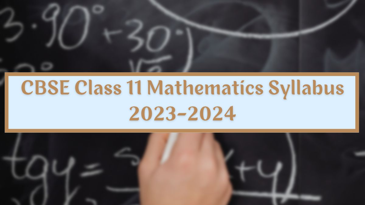 CBSE Class 11 Maths Syllabus 2023 24 Class 11th Maths Syllabus