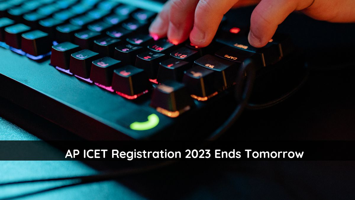 AP ICET Registration 2023 Ends Tomorrow, Know How to Apply Here ...
