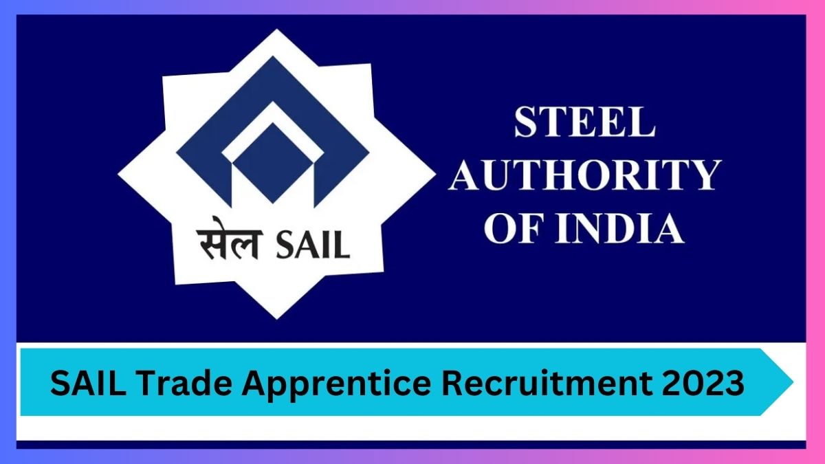 SAIL Recruitment 2023: सेल में 239 ट्रेड अपरेंटिस पदों पर निकली भर्ती, ITI पास जल्द करें आवेदन