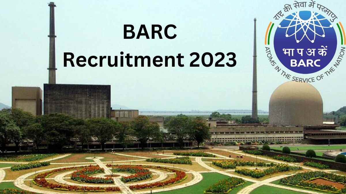 BARC Recruitment 2023: 4374 स्टाइपेंडरी ट्रेनी और अन्य पदों के लिए ...