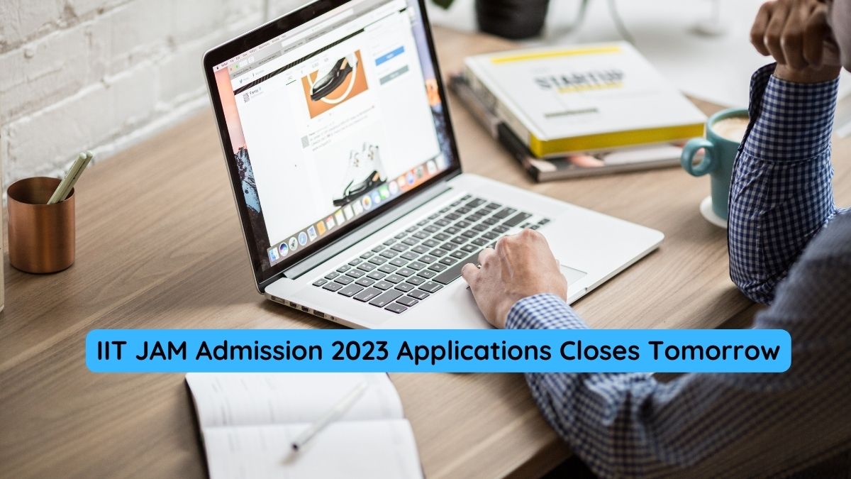 IIT JAM Admission 2023 Application Window Closes Tomorrow, Apply Here ...