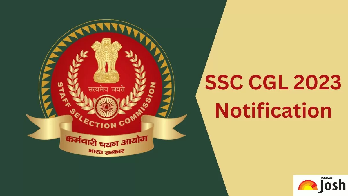 SSC CGL Notification 2023: 7500 पदों के लिए एसएससी सीजीएल अधिसूचना जारी