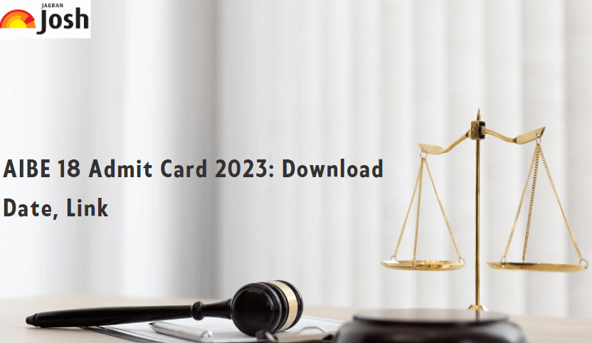AIBE 18 Admit Card 2023: Call Letter Date (Revised), Direct Link, Check List, Exam Instructions