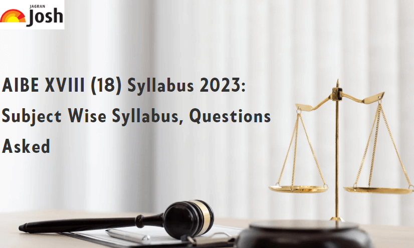 AIBE XVIII (18) Syllabus 2023: Subject Wise Syllabus, Important Topics