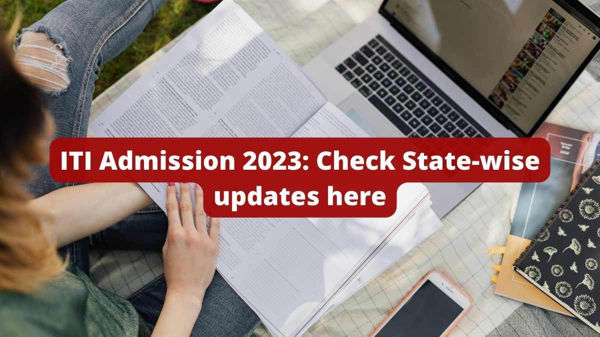 Iti Admission 2023 Check State Wise Dates Official Websites And