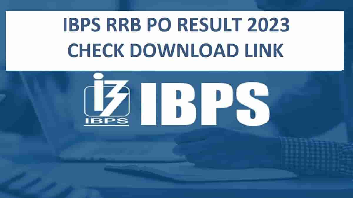 IBPS RRB PO Result 2023 OUT On Ibps in Download Officer Scale 1 IBPS RRB PO Result 2023 OUT On Ibps in Download Officer Scale 1