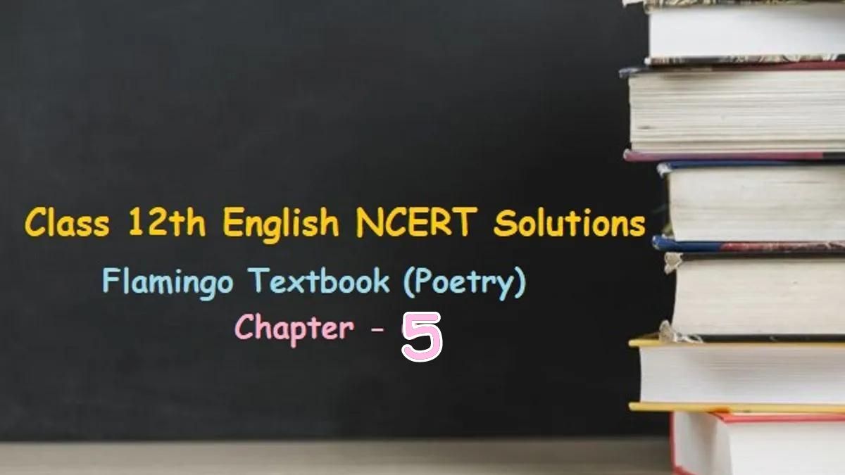 NCERT Solutions for Class 12 English Chapter 5 Aunt Jennifer's Tiger ...