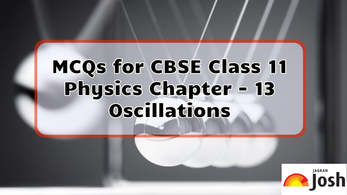 MCQs For CBSE Class 11 Physics Oscillations Download Important