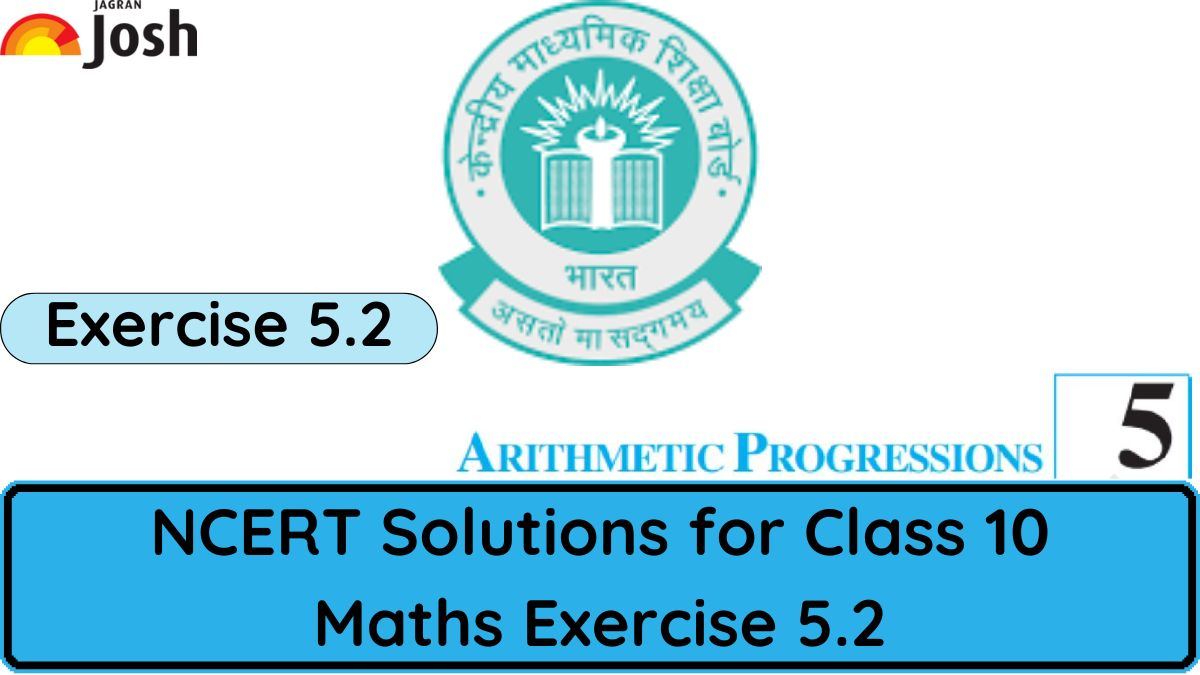 NCERT Solutions For Class 10 Maths Exercise 5 2 Chapter 5 Arithmetic NCERT Solutions For Class 10 Maths Exercise 5 2 Chapter 5 Arithmetic